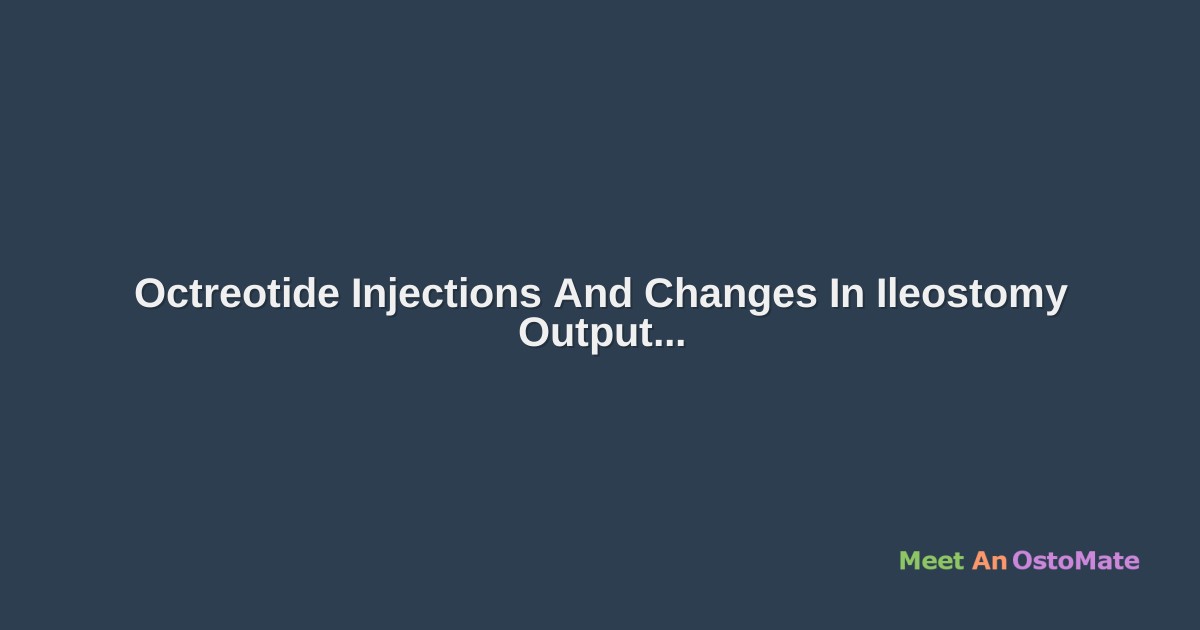 Octreotide Injections And Changes In Ileostomy Output